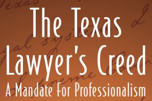 Download the Texas Lawyer's Creed - Ackermann Law Firm